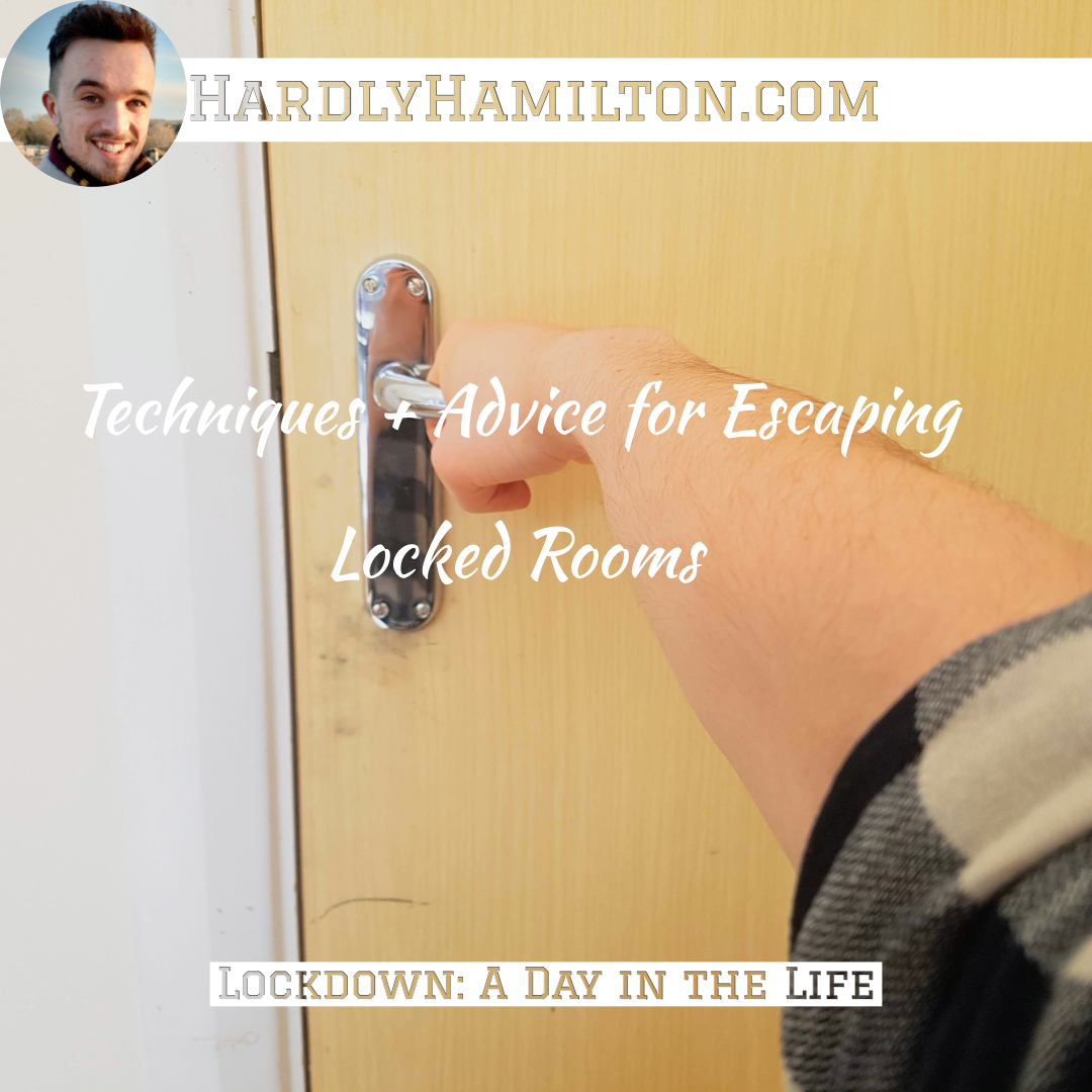 How I escaped a locked room – Hardly Hamilton