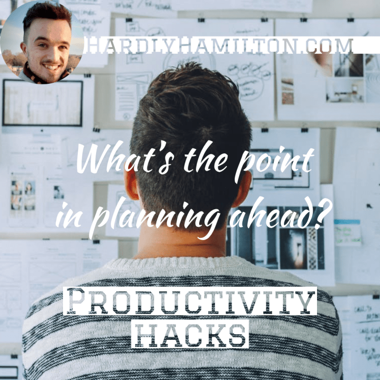 Creating content: why I plan ahead – Hardly Hamilton