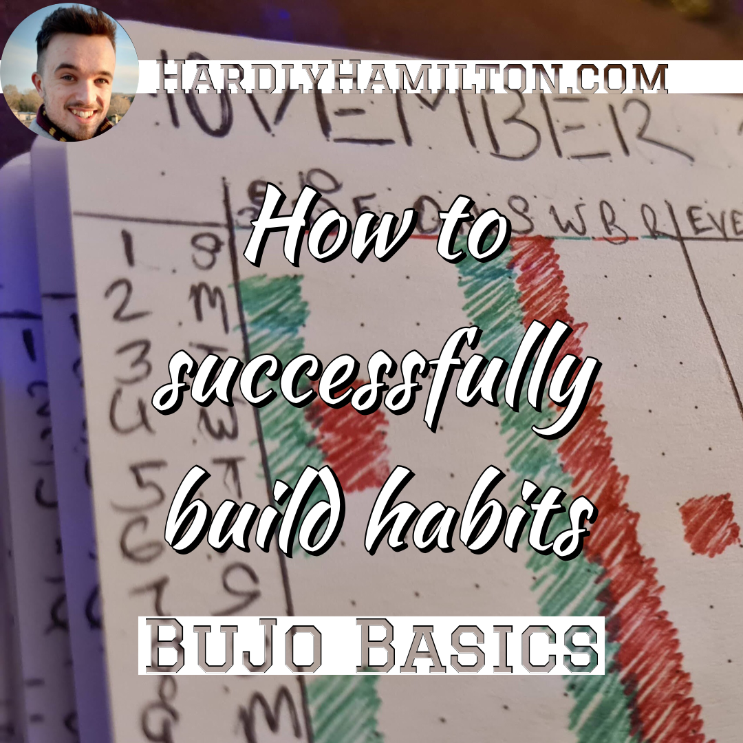 How to successfully build habits | BuJo Basics – Hardly Hamilton