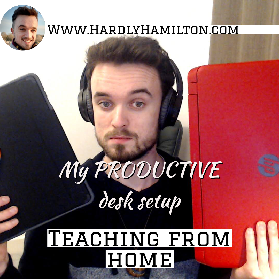 My teaching-from-home desk setup – Hardly Hamilton