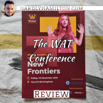 The WAT Conference | Review – Hardly Hamilton