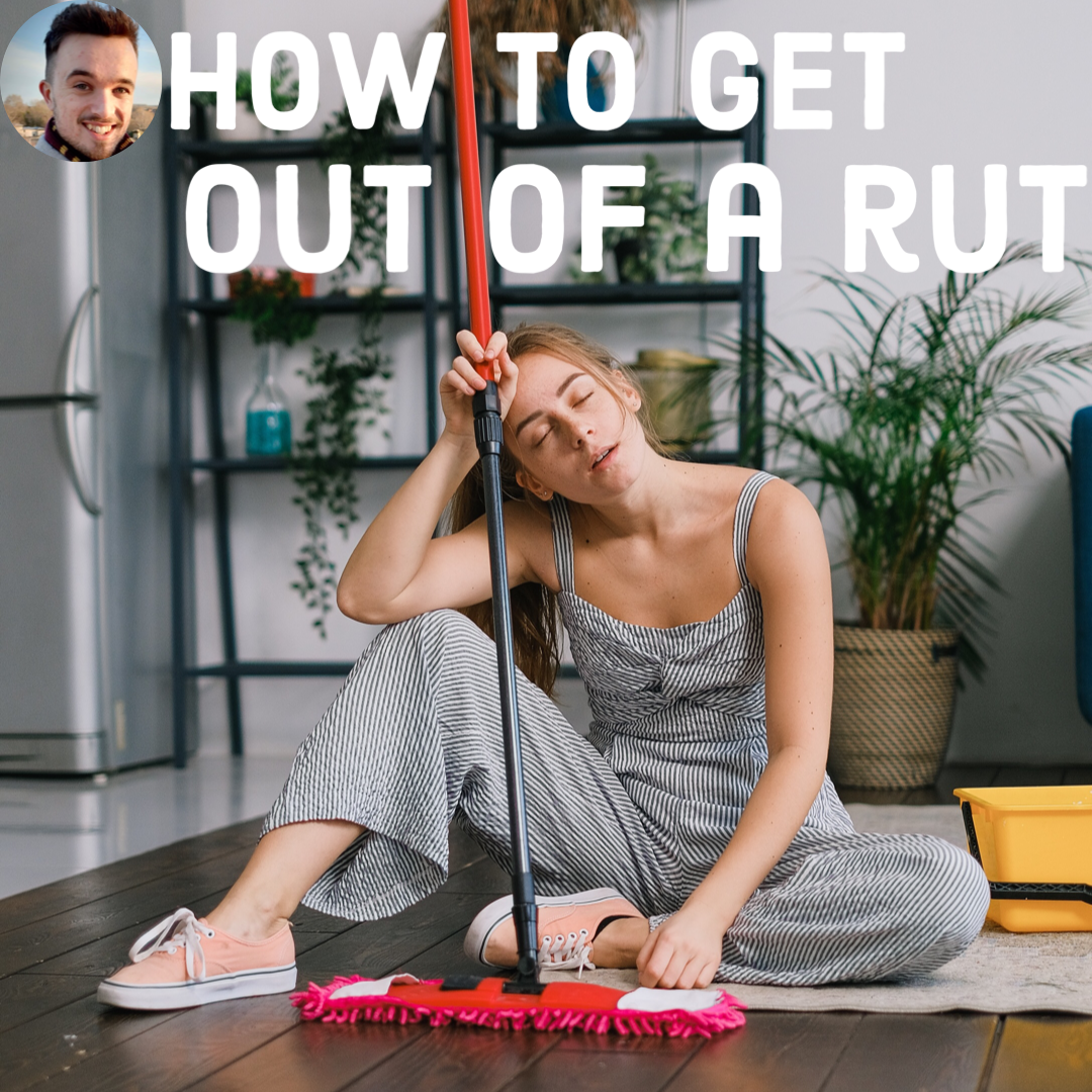 Why you’re stuck in a rut (and how to get out of it) – Hardly Hamilton