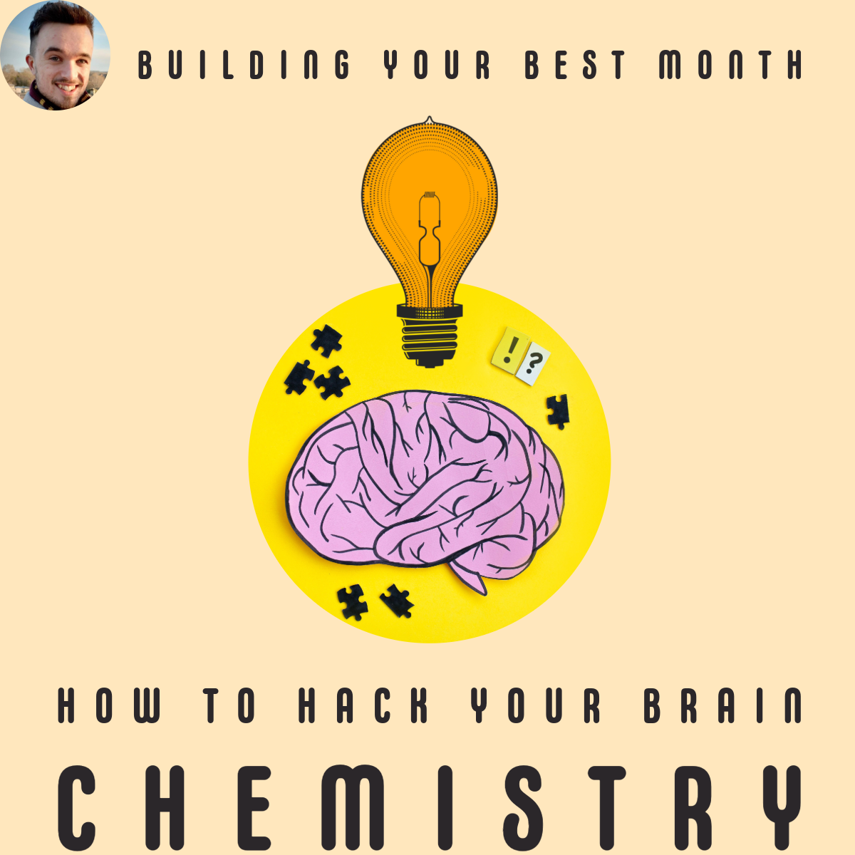 How to hack your brain to the best month of your life – Hardly Hamilton